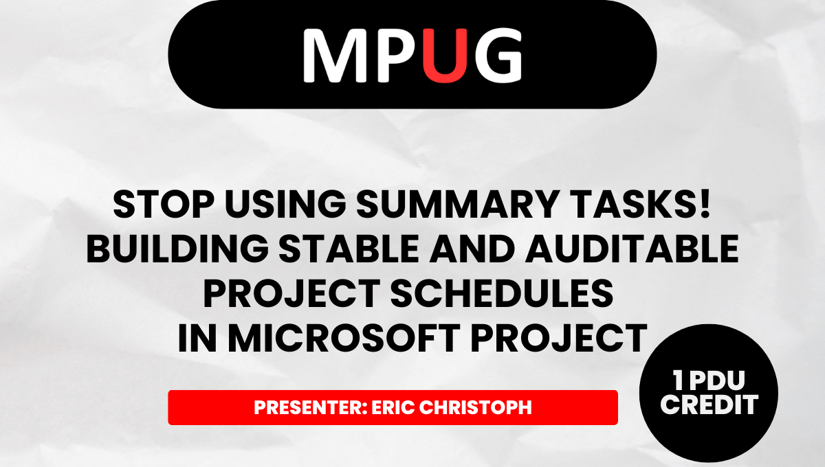 Stop Using Summary Tasks! Building Stable and Auditable Project ... Stop Using Summary Tasks! Building Stable and Auditable Project ...